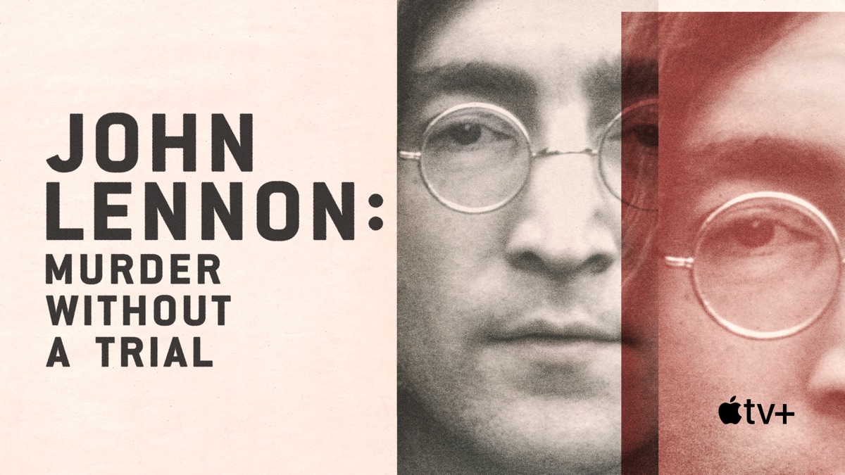 ‎Watch John Lennon: Murder Without A Trial - Show - Apple TV+