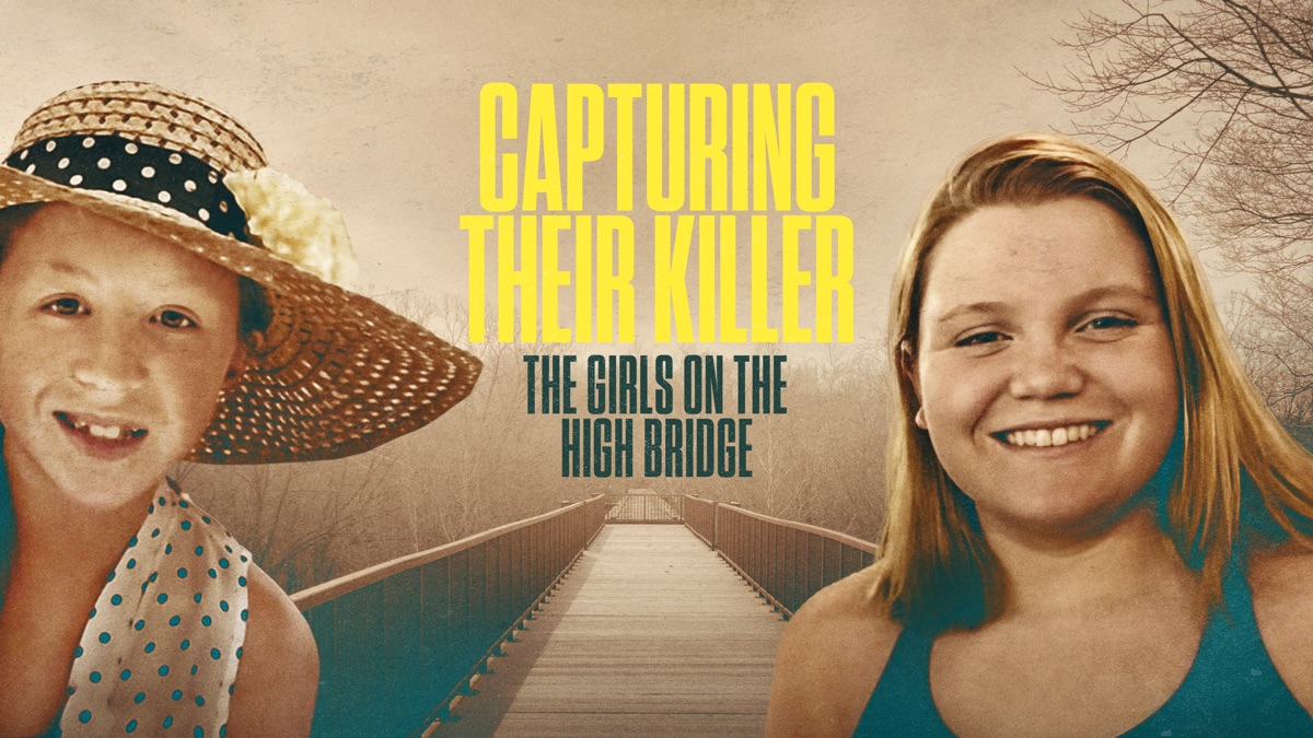 ‎Capturing Their Killer: The Girls on the High Bridge - Apple TV