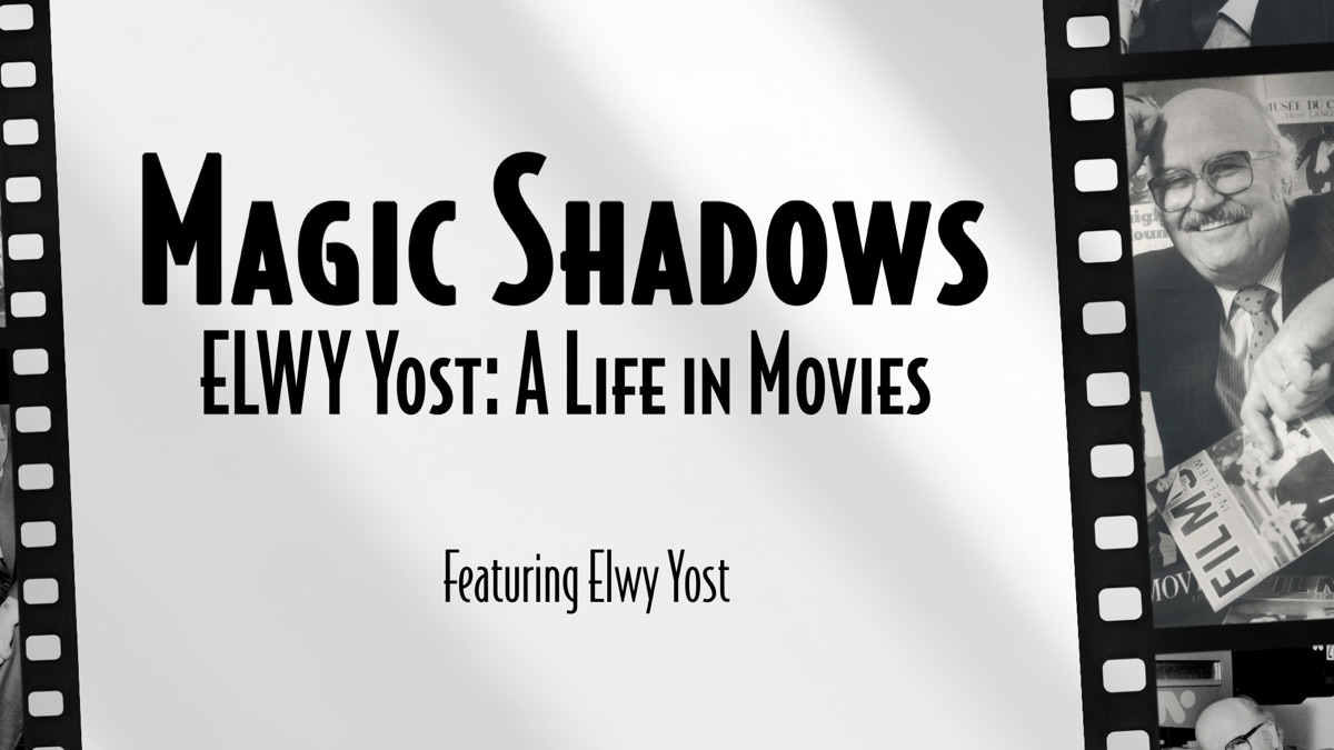 Magic Shadows Elwy Yost: A Life in Movies - Apple TV (CA)