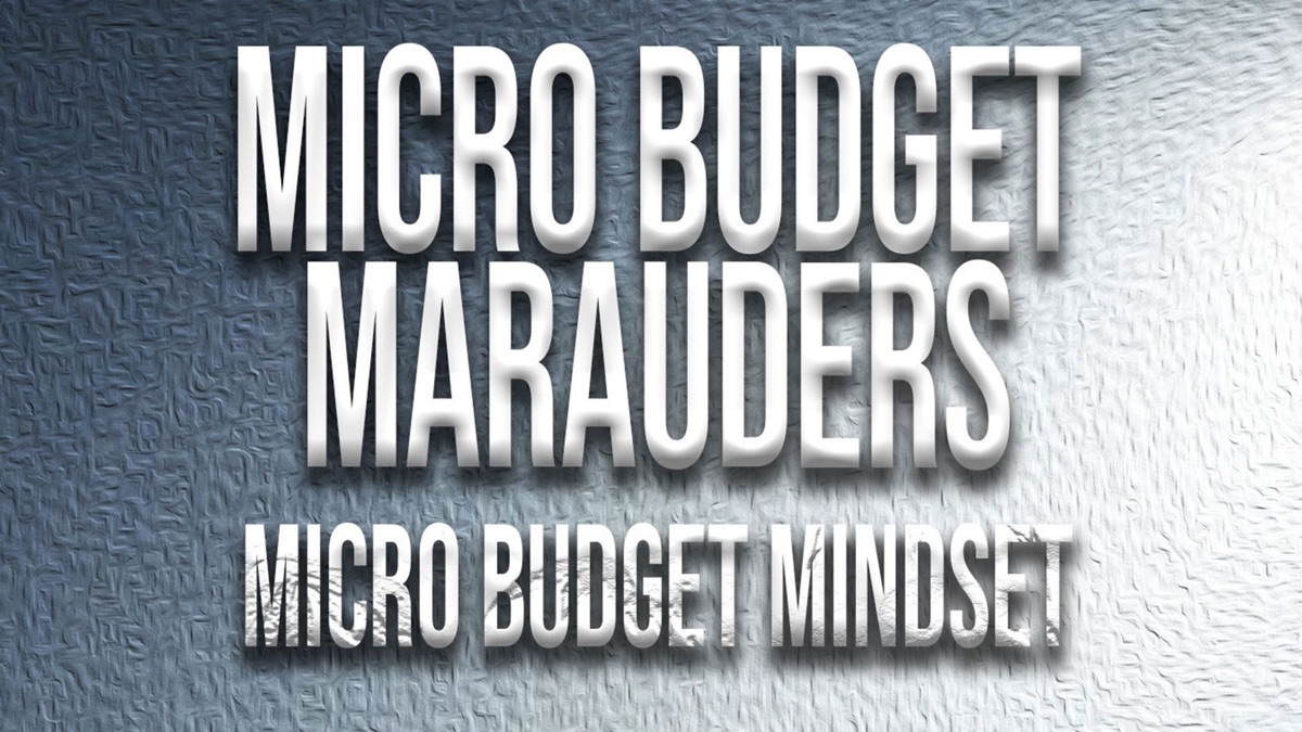 Micro Budget Marauders: Micro Budget Mindset - Apple TV