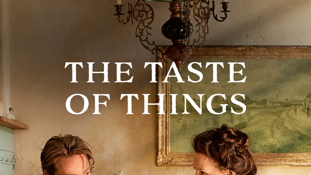 ‎The Taste of Things - Apple TV