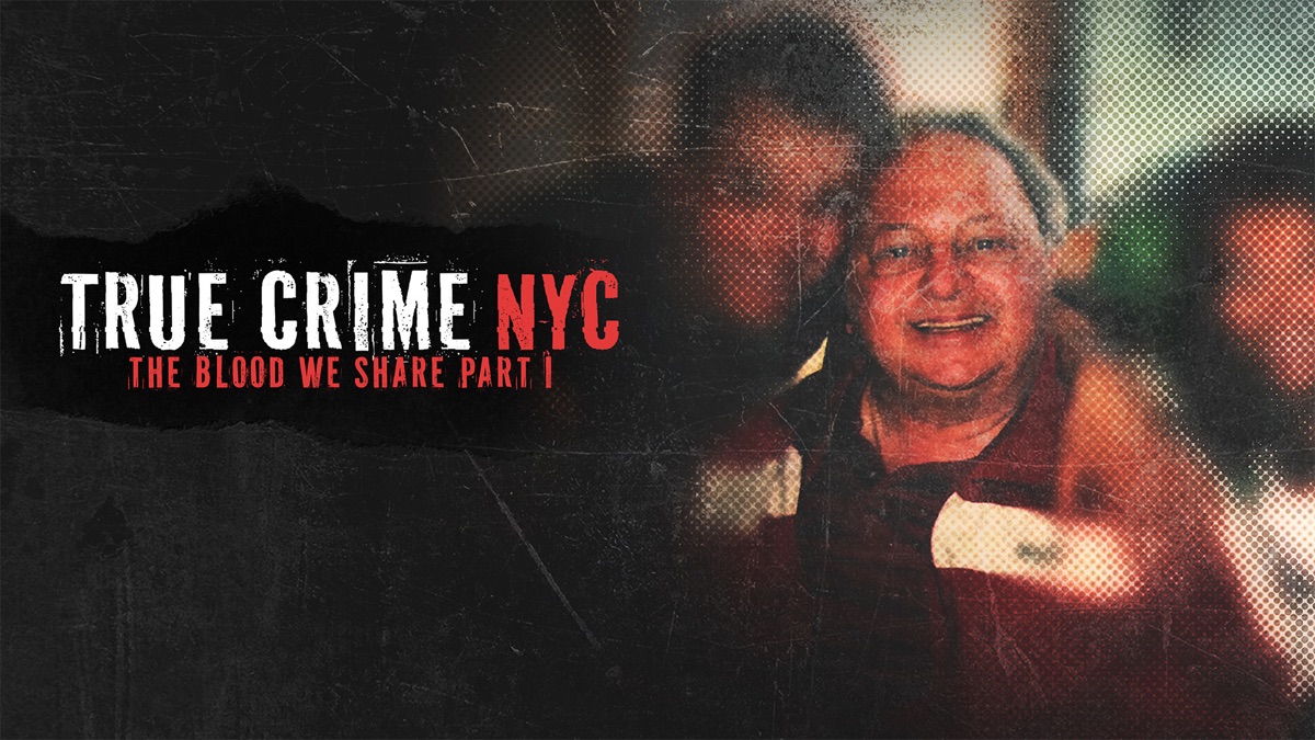 The Blood We Share Part I - True Crime NYC (Season 1, Episode 1) - Apple TV