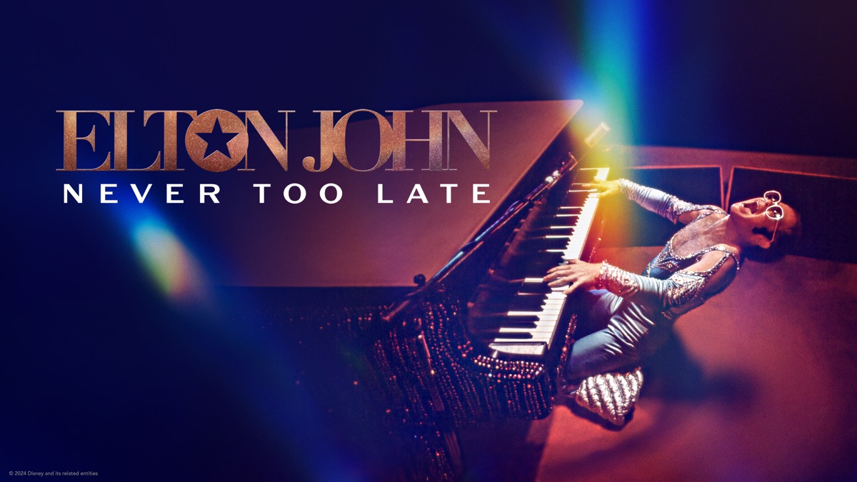 ‎Elton John: Never Too Late - Apple TV