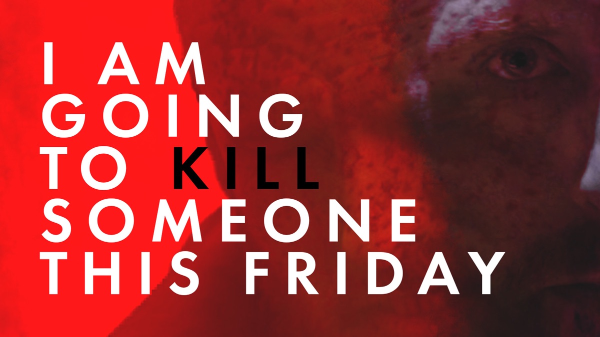 I Am Going to Kill Someone This Friday - Apple TV (CH)