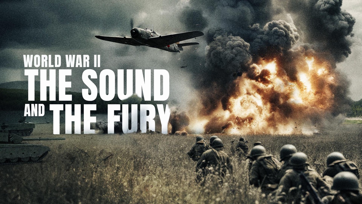 ‎World War II: The Sound and the Fury - Apple TV