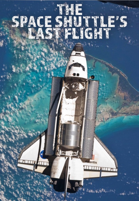The Space Shuttle's Last Flight - Apple TV