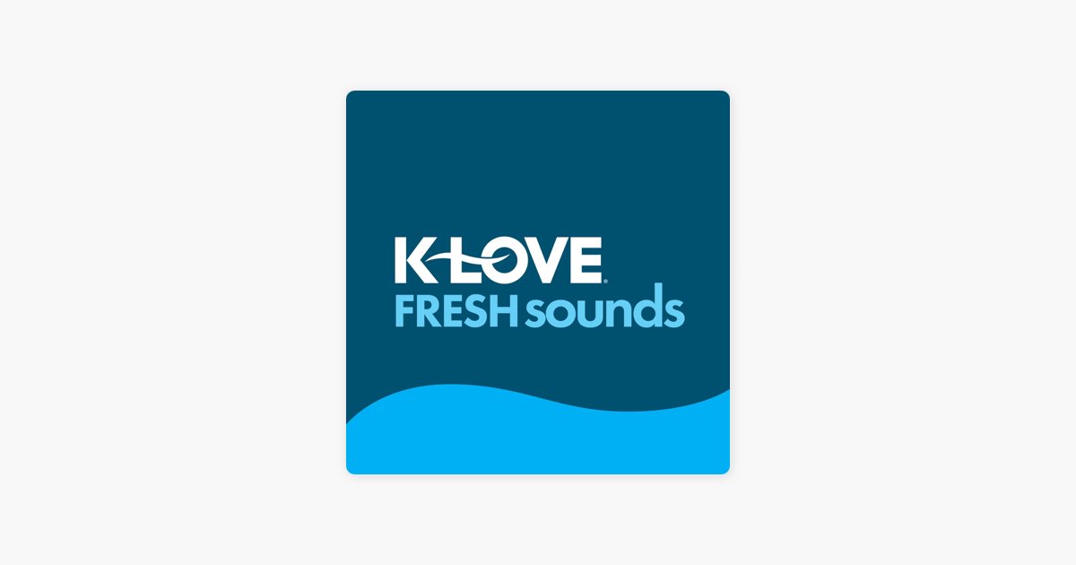 ‎K-LOVE Fresh Sounds (Christian Music) by K-LOVE - Apple Music