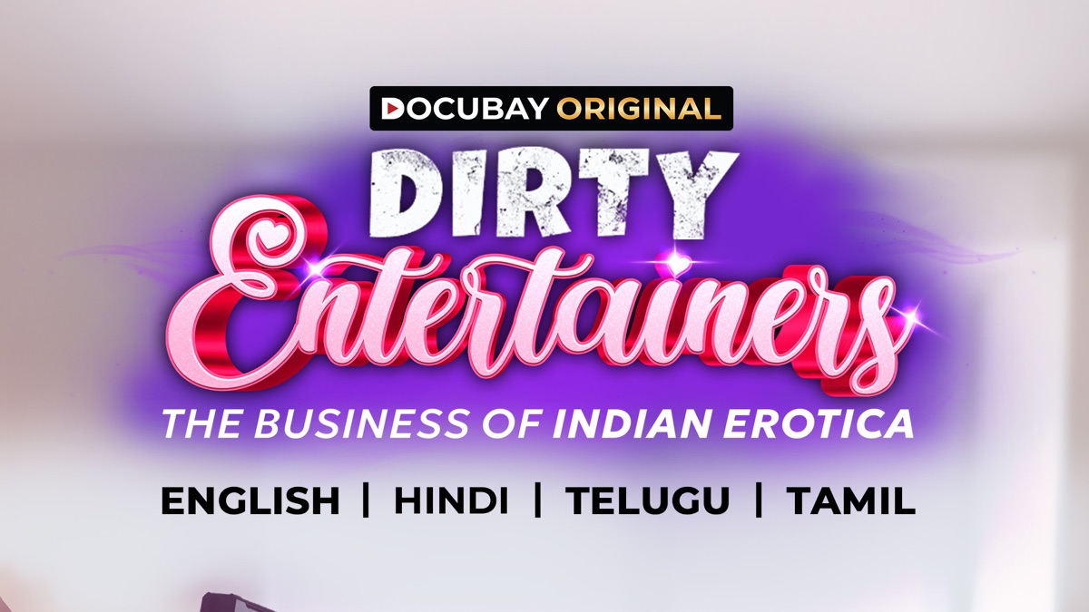 ‎DIRTY Entertainers THE BUSINESS OF INDIAN EROTICA - Apple TV