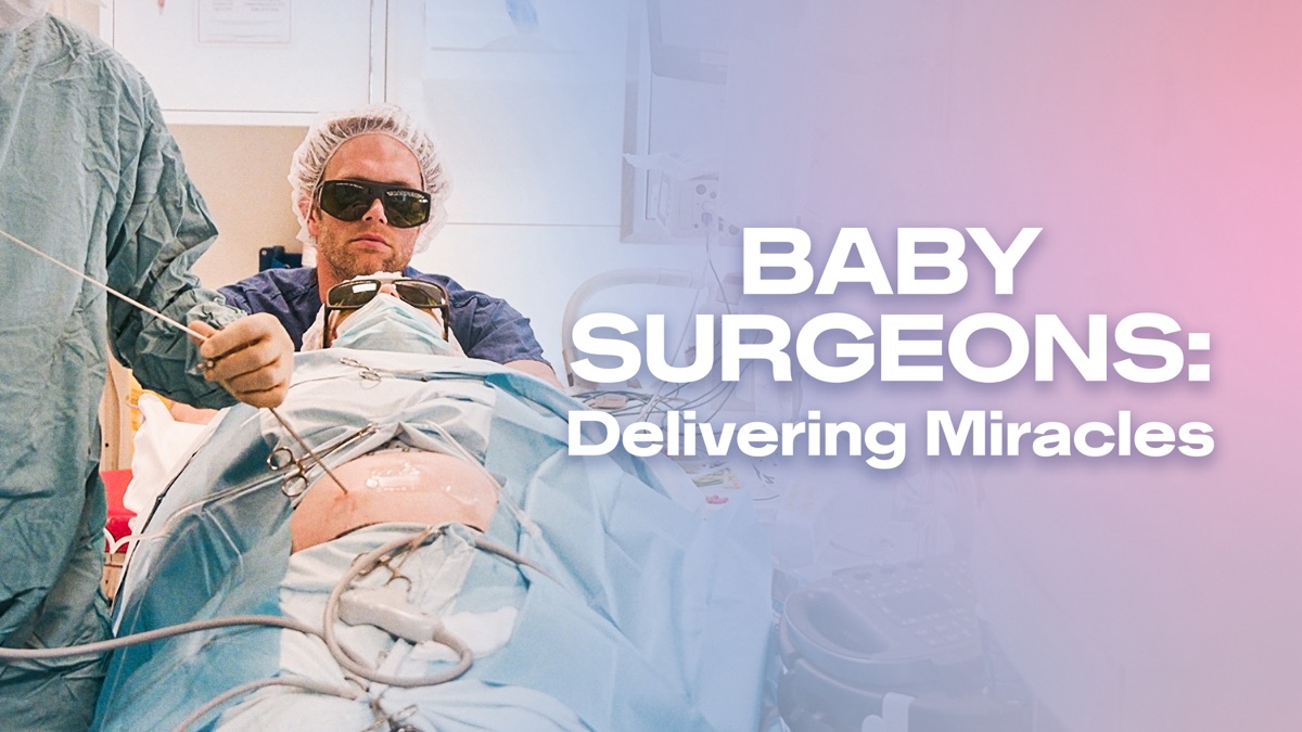 ‎Baby Surgeons: Delivering Miracles - Apple TV