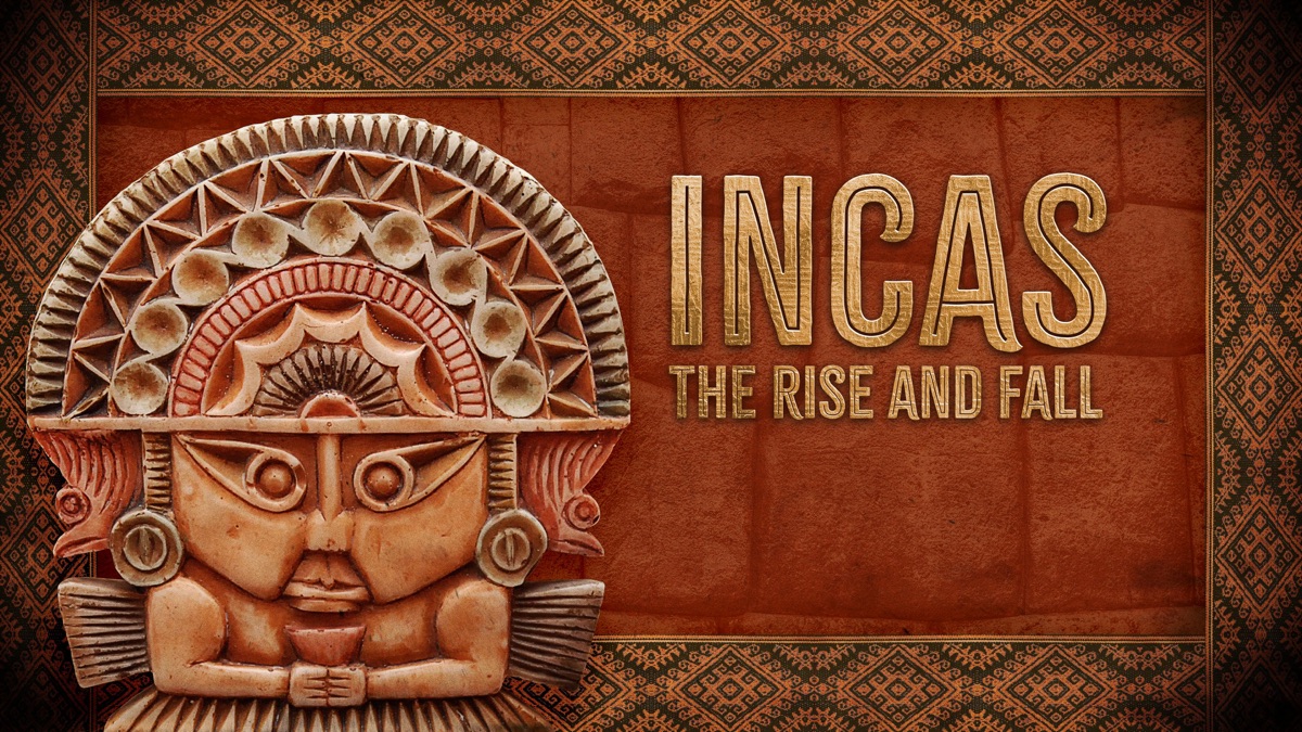 ‎Incas: The Rise and Fall - Apple TV