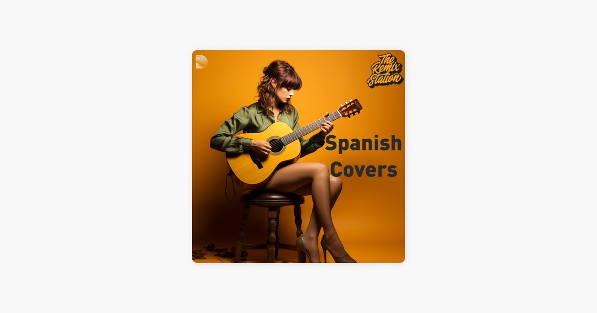‎Spanish Covers of Famous Pop Songs 2024 by DashGo - Apple Music