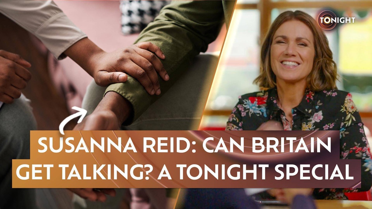 Susanna Reid: Can Britain Get Talking? a Tonight Special - Tonight - Apple TV (UK)