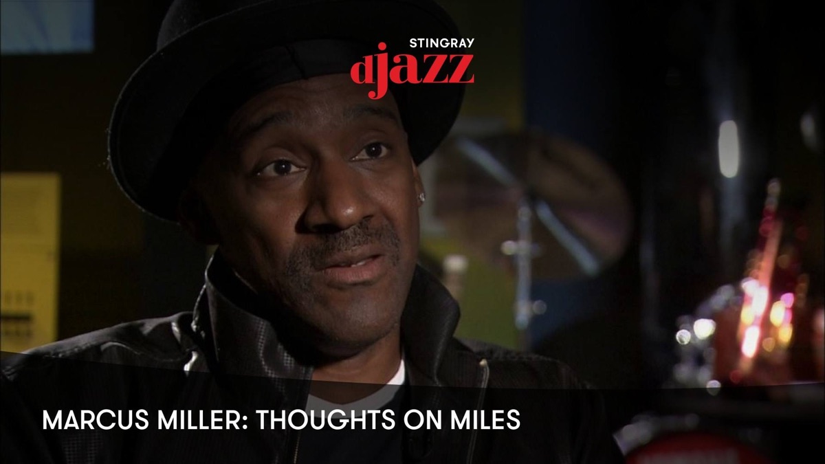 Marcus Miller: Thoughts on Miles - Apple TV