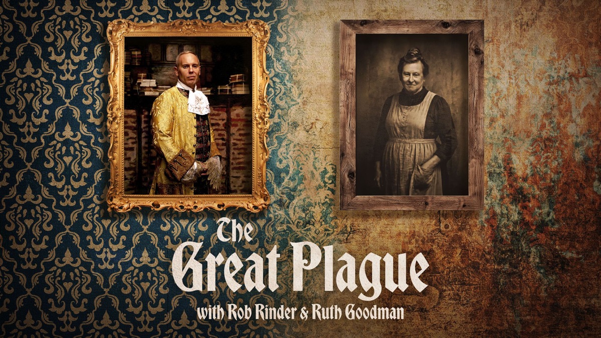 ‎The Great Plague with Rob Rinder & Ruth Goodman - Apple TV