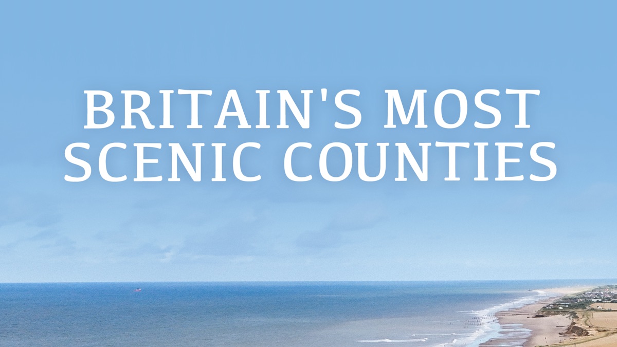 ‎Britain's Most Scenic Counties: Norfolk & Suffolk - Apple TV