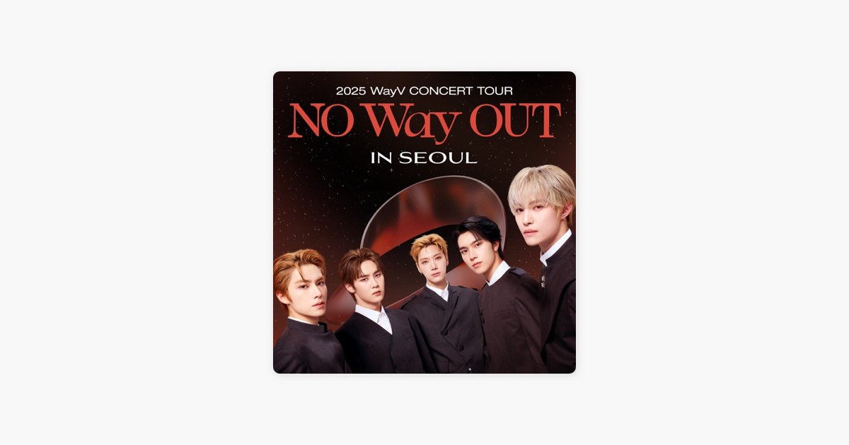 ‎2025 WayV Concert Tour [NO Way OUT] by SMTOWN - Apple Music