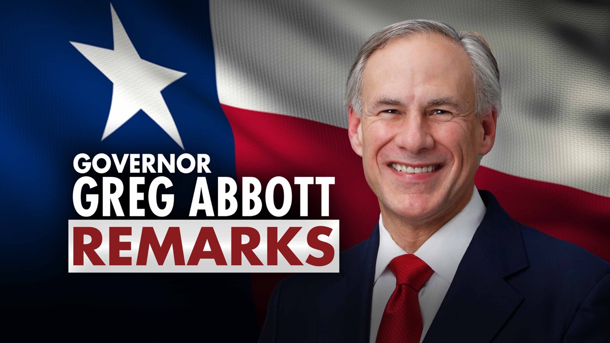 ‎Governor Greg Abbott Remarks - Apple TV