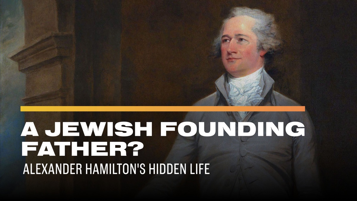 ‎A Jewish Founding Father? Alexander Hamilton's Hidden Life - Apple TV