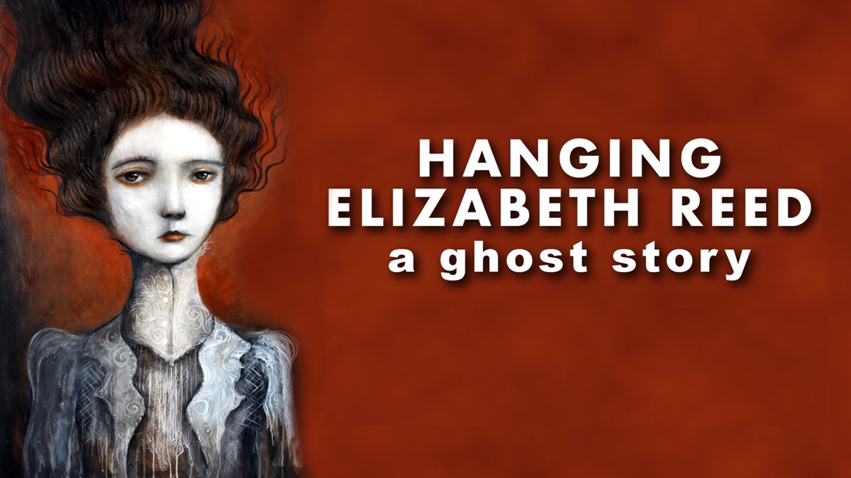 ‎Hanging Elizabeth Reed: A Ghost Story - Apple TV