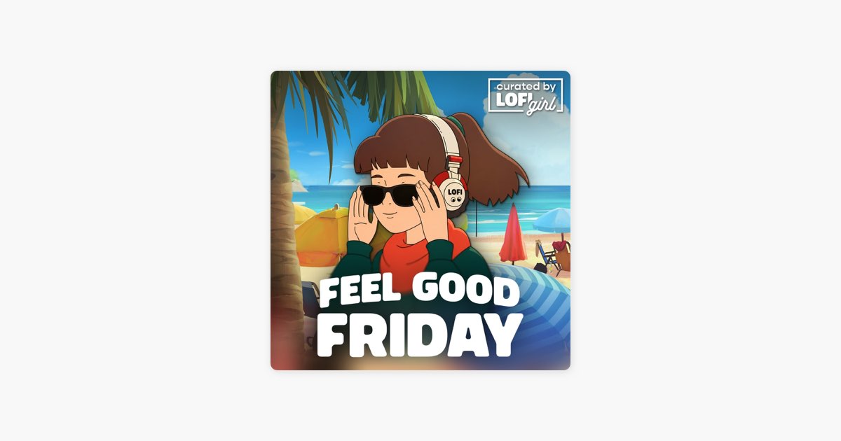 ‎Chill House 2026 🌅 Feel Good Friday de Lofi Girl — Apple Music