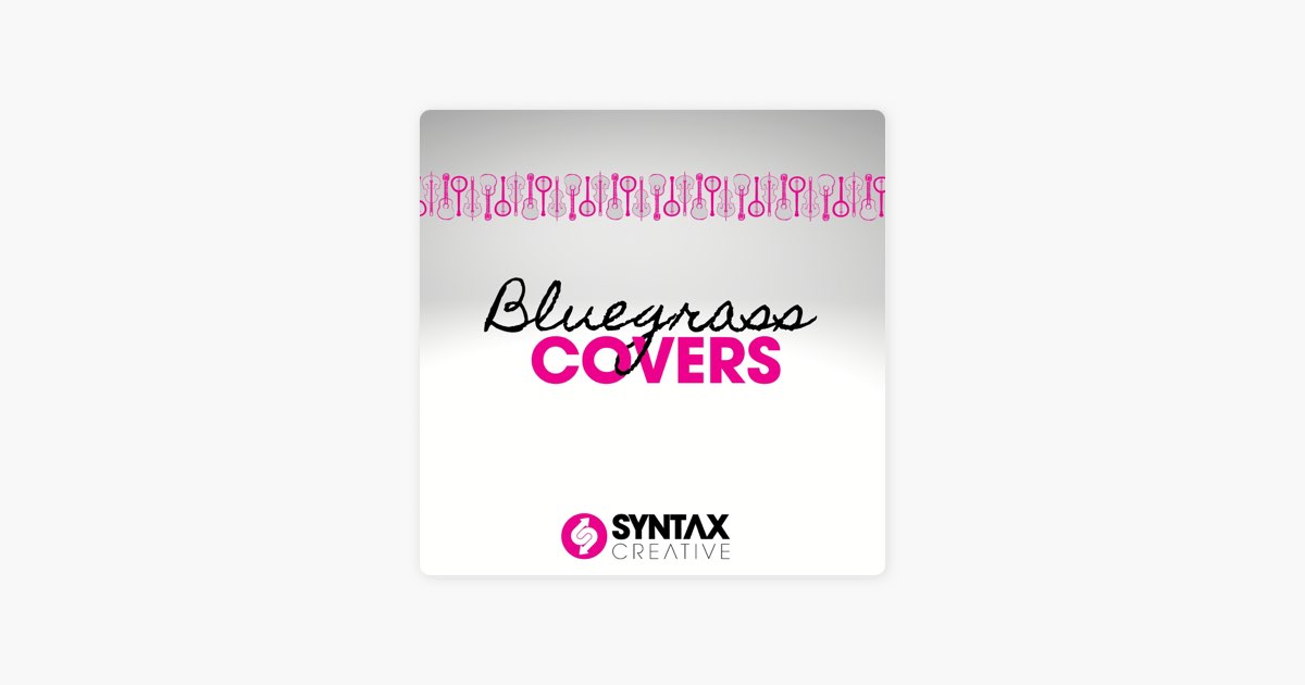 ‎Bluegrass Covers by Syntax Creative - Apple Music