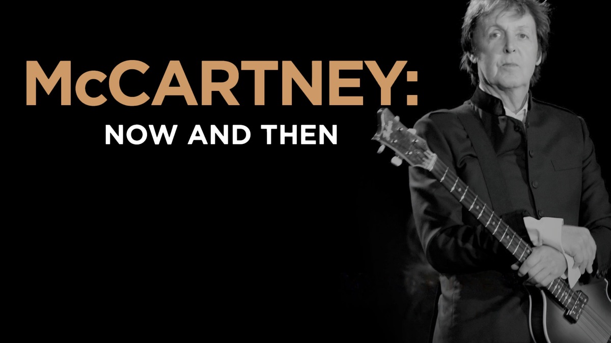 ‎Paul McCartney - Now and Then - Apple TV