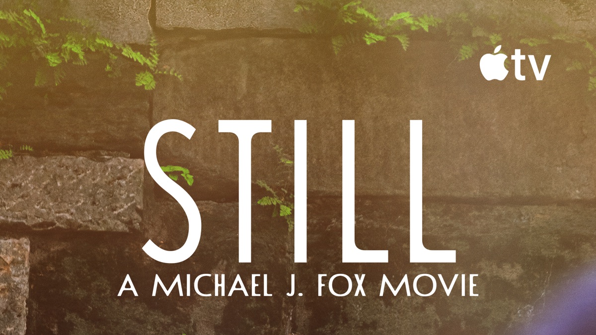 ‎Watch STILL: A Michael J. Fox Movie - Movie - Apple TV