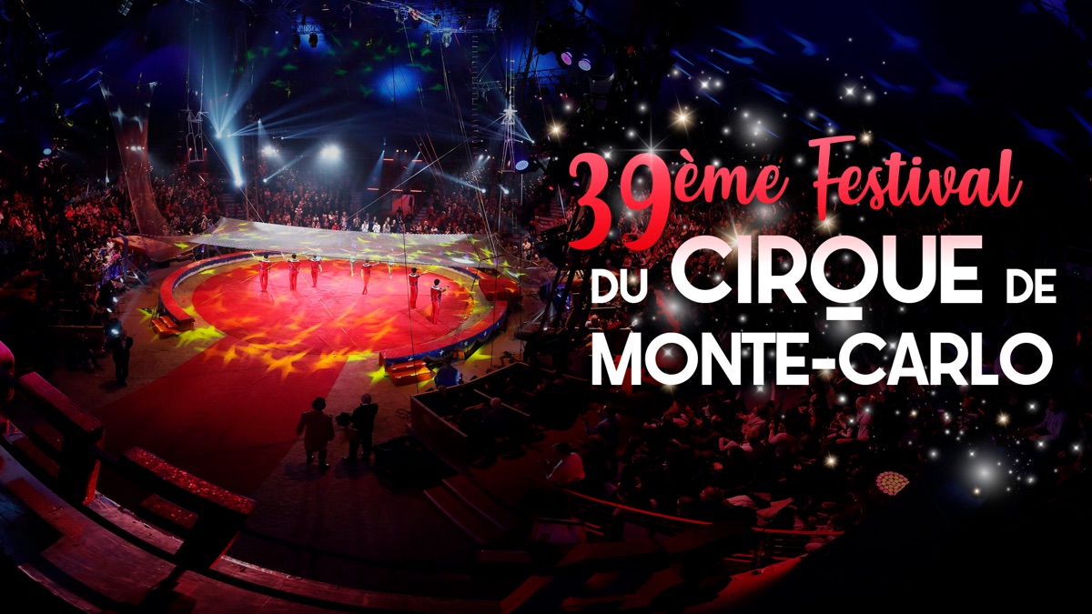 39e Festival international du cirque de Monte-Carlo - Apple TV (FR)