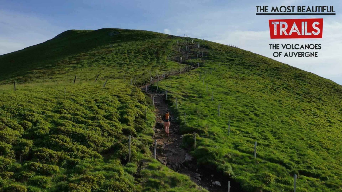 The Most Beautiful Trails: the Volcanoes of Auvergne - Apple TV