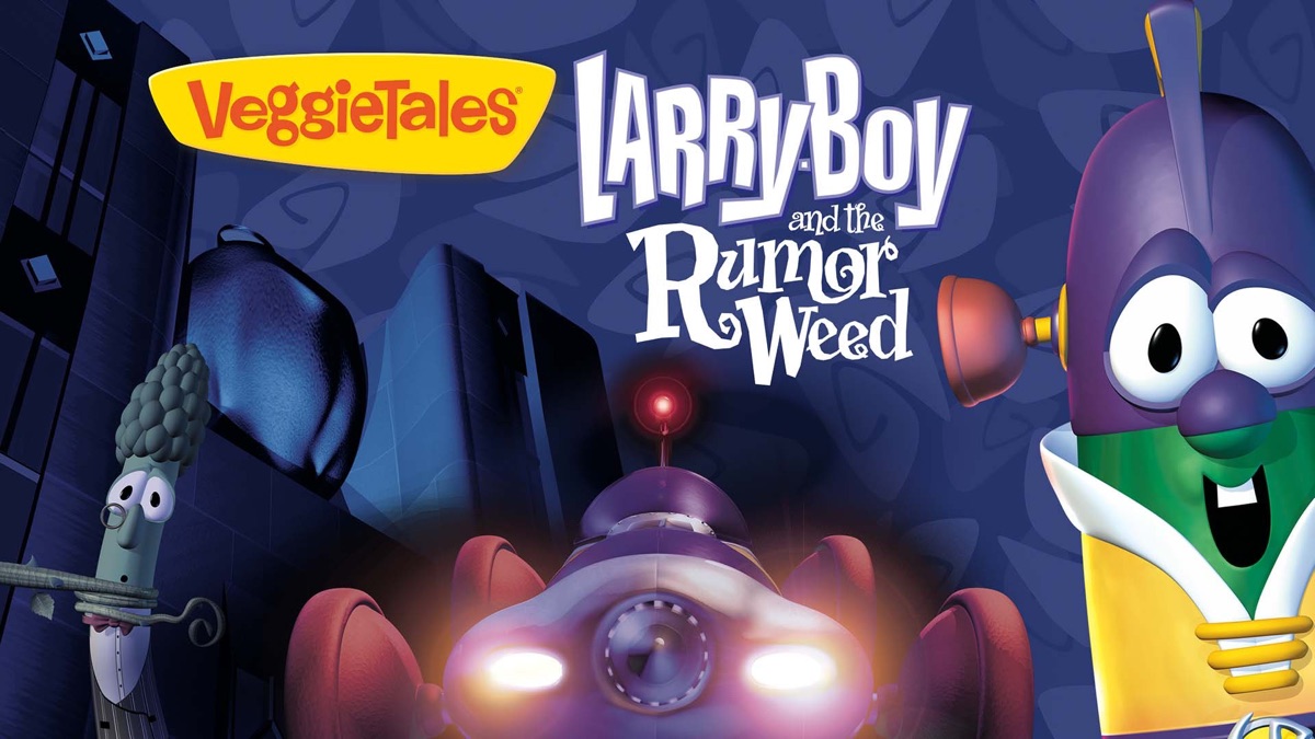 Veggie Tales: Larry-Boy and the Rumor Weed - Apple TV
