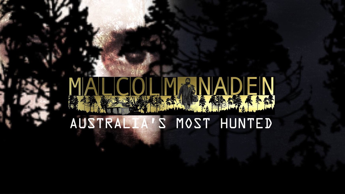 ‎Malcolm Naden: Australia's Most Hunted - Apple TV