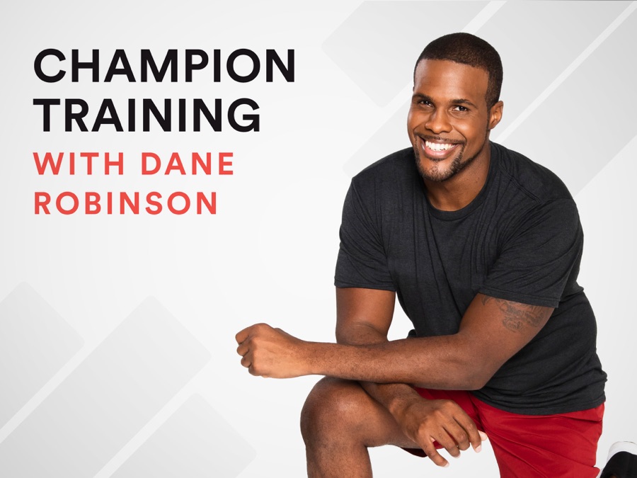 Champion Training with Dane Robinson - Apple TV