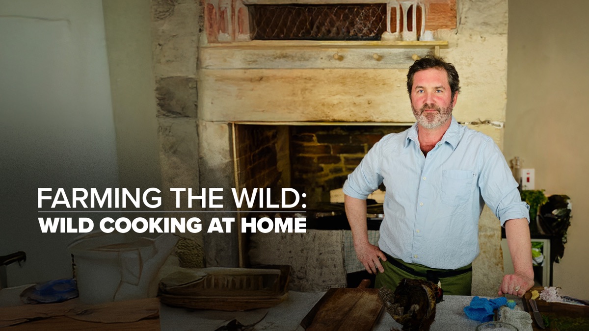 ‎Farming the Wild: Wild Cooking at Home - Apple TV