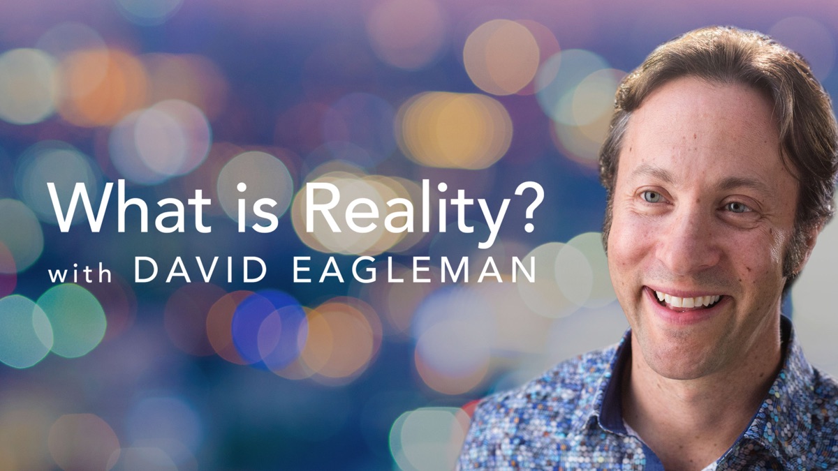 ‎What is Reality? with David Eagleman - Apple TV