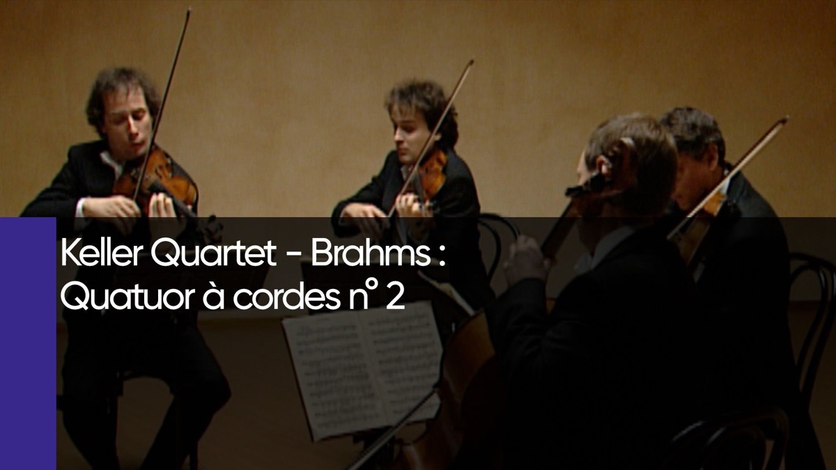 ‎Keller Quartet - Brahms : Quatuor à cordes n° 2 - Apple TV