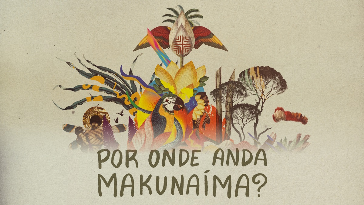 Por Onde Anda Makunaíma? | Apple TV (BR)