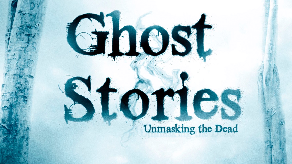 Ghost Stories 4 Unmasking The Dead Apple Tv