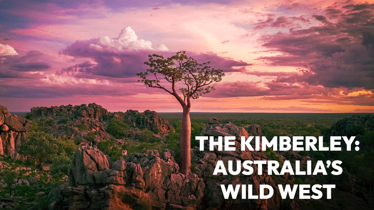 ‎The Kimberley: Australia's Wild West - Apple TV