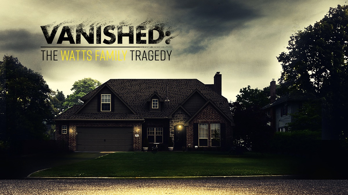 ‎Vanished: The Watts Family Tragedy - Apple TV