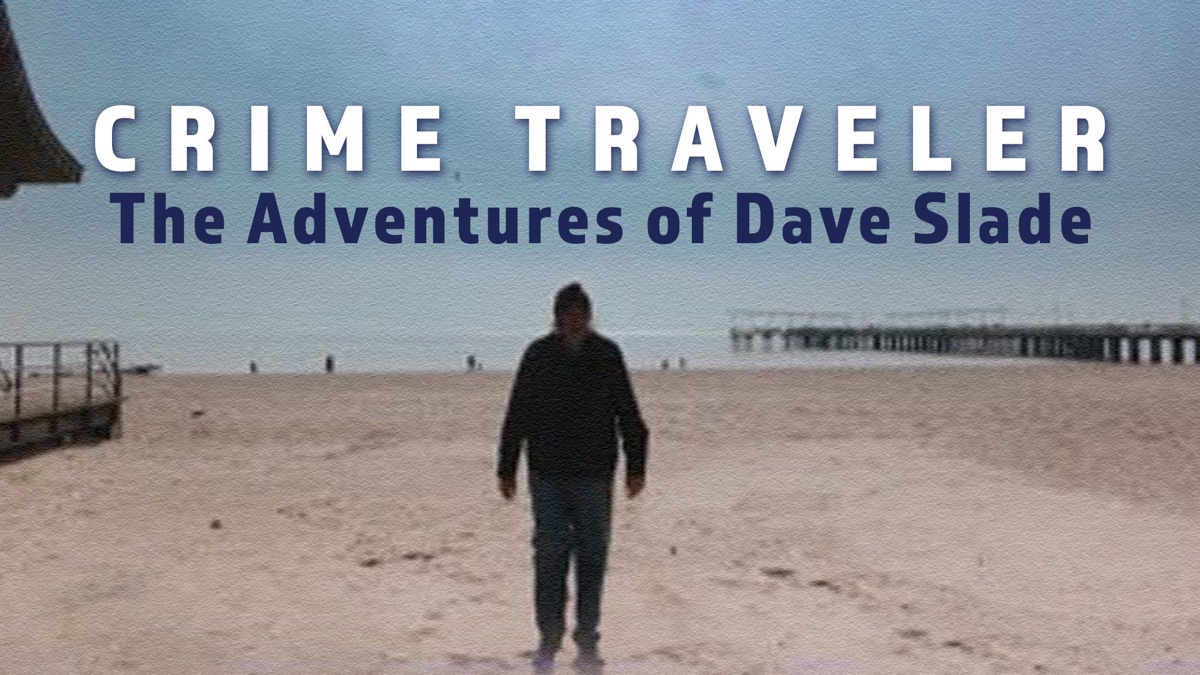 ‎Crime Traveler: The Adventures of Dave Slade - Apple TV