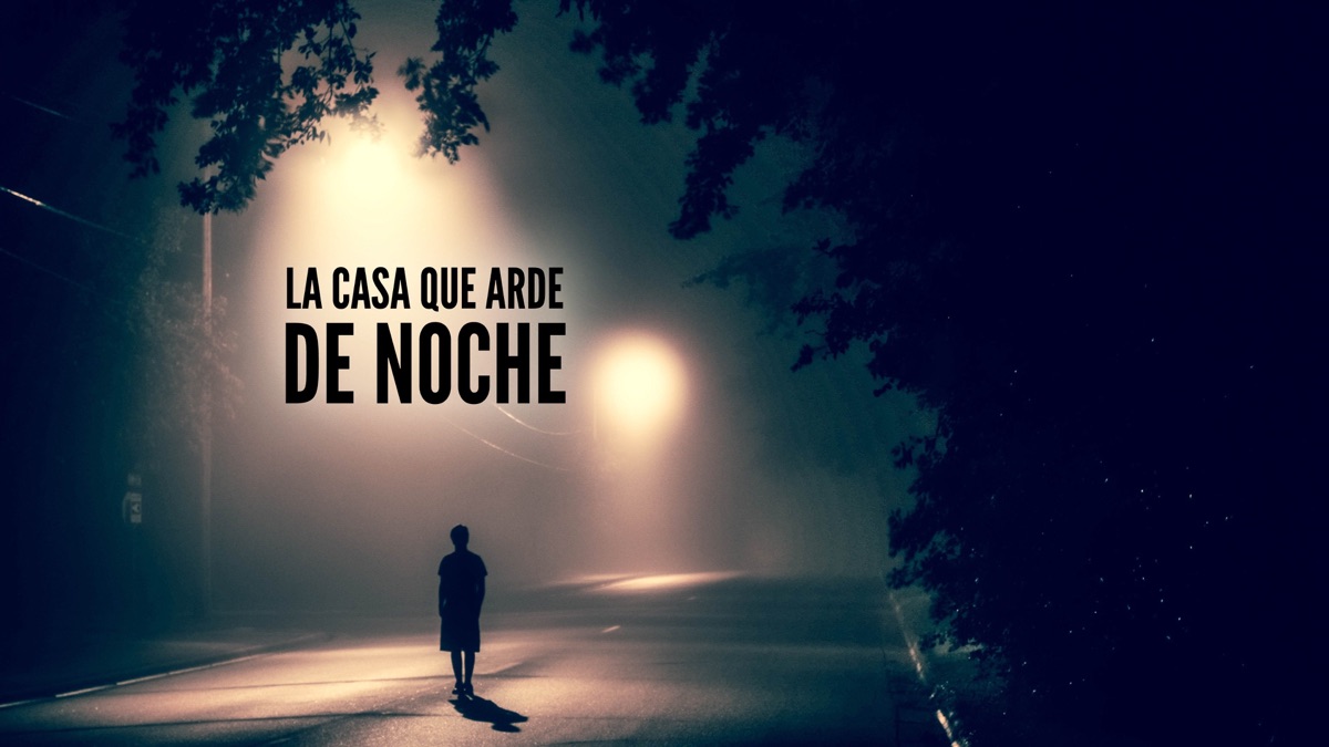 La Casa Que Arde De Noche - Apple TV (MX)
