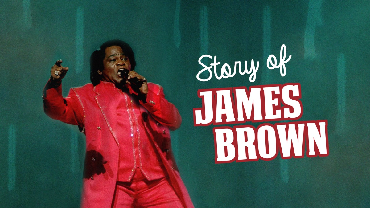 ‎James Brown - The Story of James Brown - Apple TV