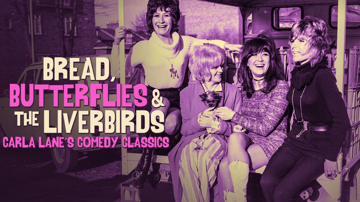 Bread, Butterflies & The Liver Birds: Carla Lane's Comedy Classics ...