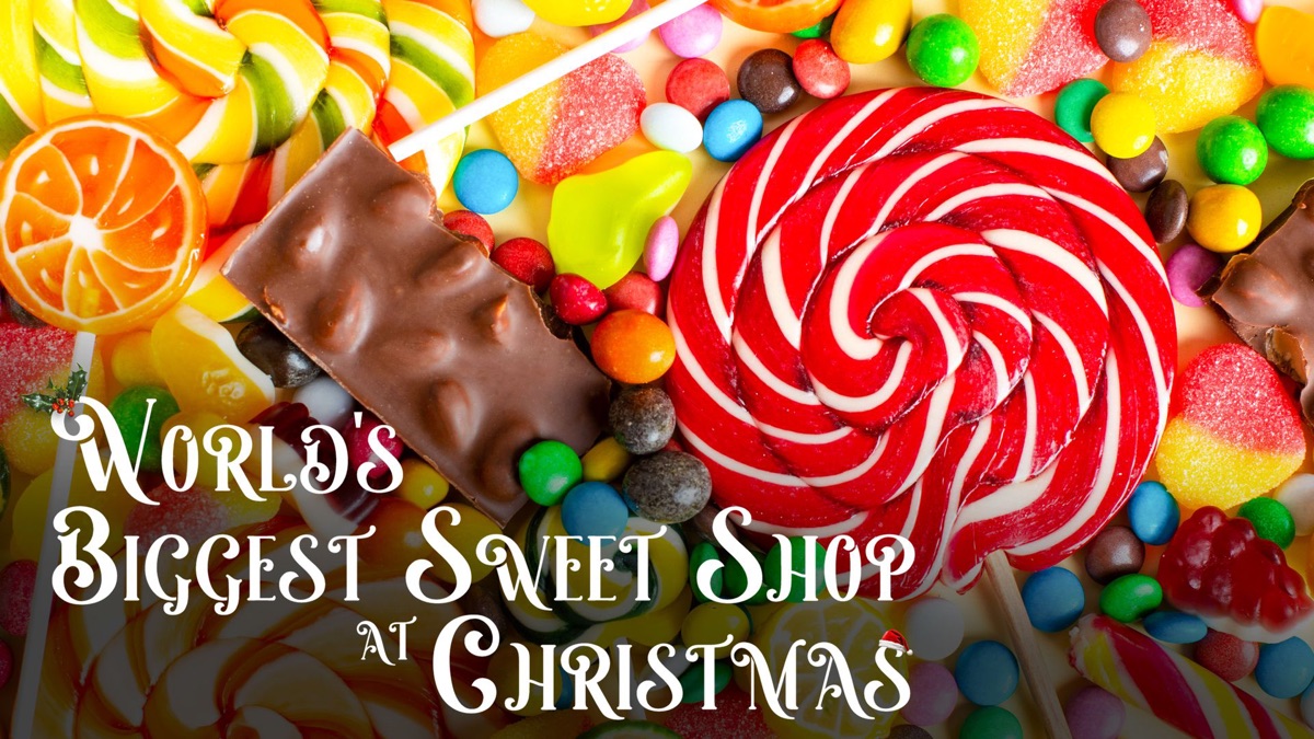 World's Biggest Sweet Shop at Christmas - Apple TV (UK)