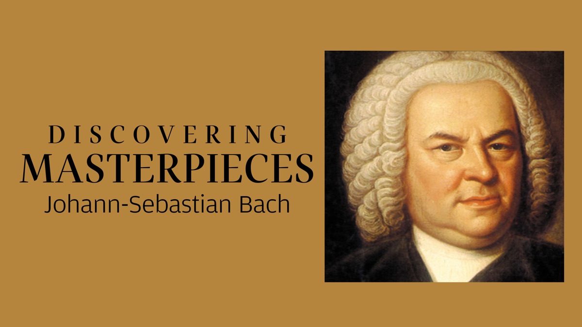 Discovering Masterpieces Of Classical Music - Johann-Sebastian Bach ...