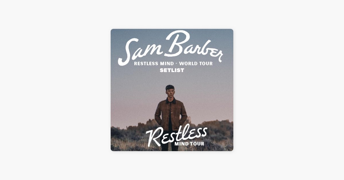 ‎Sam Barber - Restless Mind Tour Setlist 2025 by Songkick - Apple Music