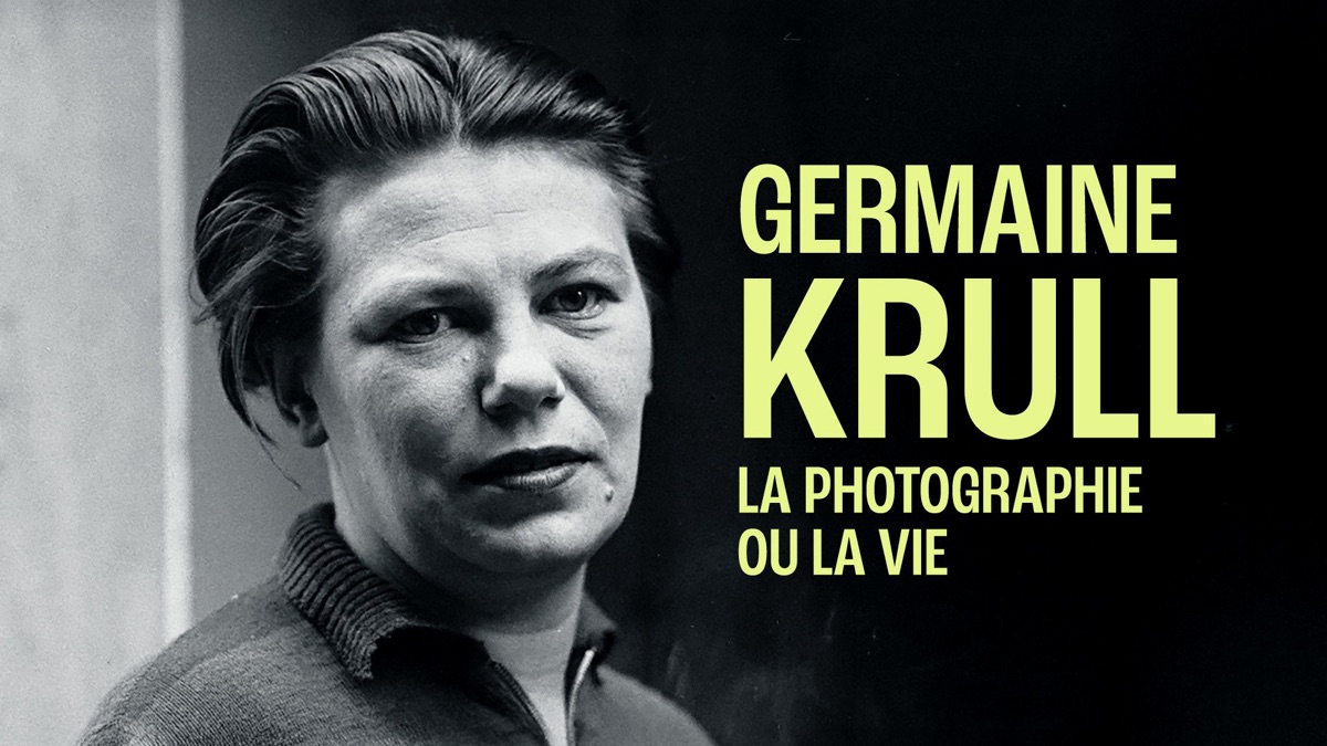 ‎Germaine Krull, la photographie ou la vie - Aux arts et cætera - Apple ...