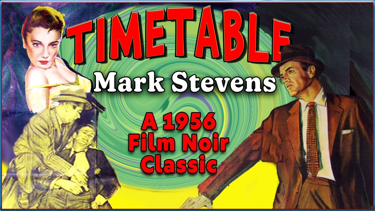‎Mark Stevens in Timetable - A 1956 Film Noir Classic - Apple TV