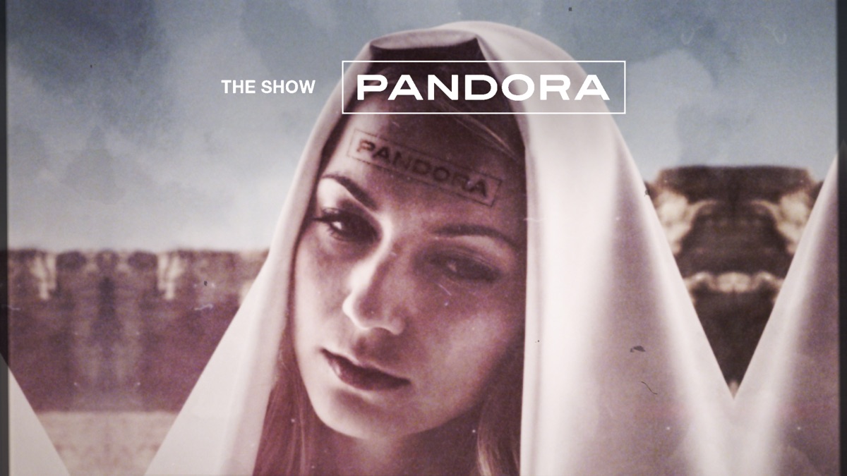 THE SHOW “PANDORA” - Apple TV