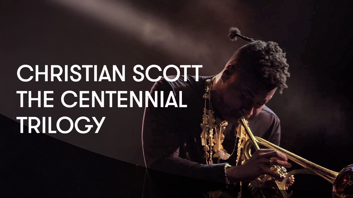 ‎Christian Scott "The centennial trilogy" - Apple TV